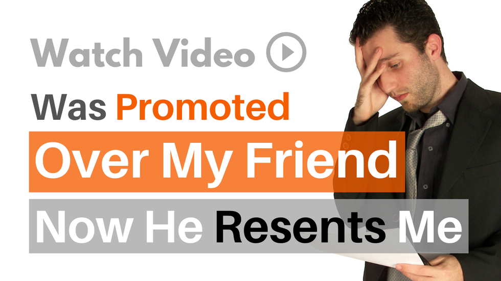 My Work BFF Resents Me For Getting Promoted Over Him! - Work It Daily