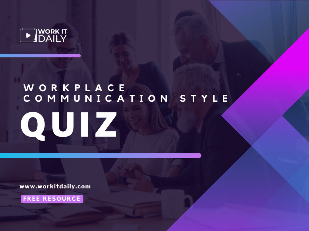 3 Workplace Communication Style Quiz Work It Daily